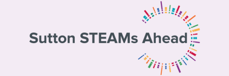 Collaborator Profile Advisory Group - Sutton STEAMS Ahead - sutton.gov.uk